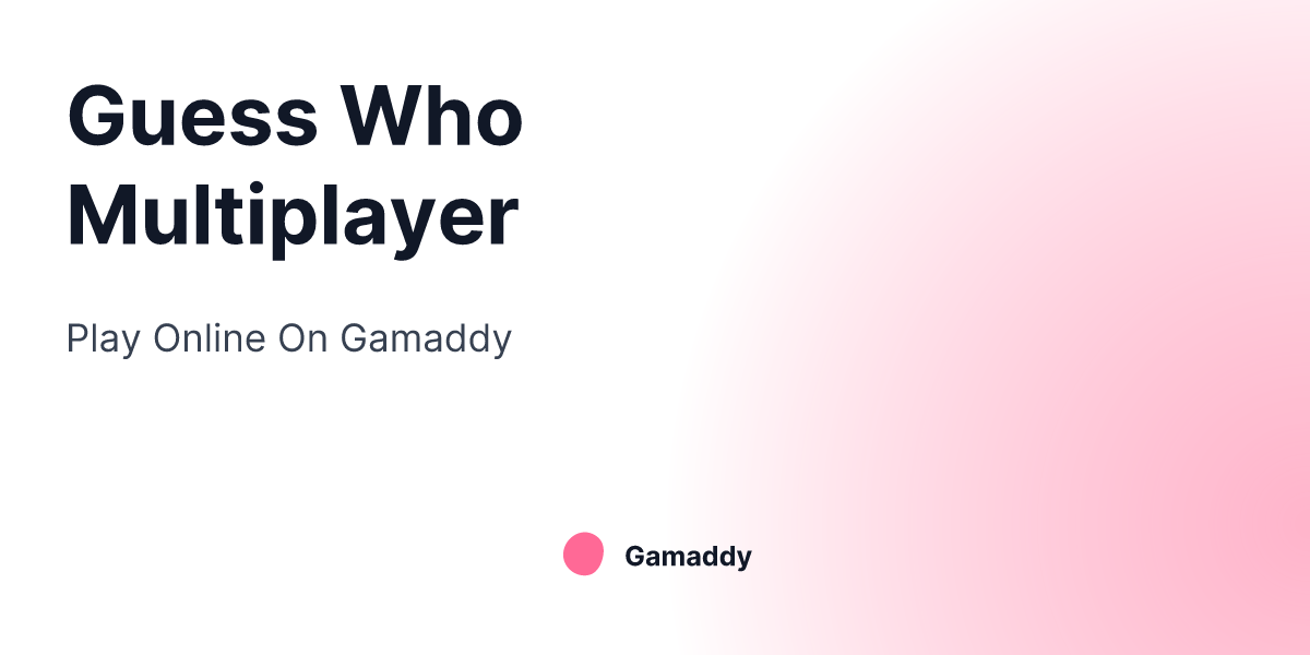 Guess Who Multiplayer - Play Online on Gamaddy 💖