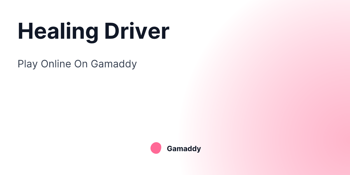 Healing Driver - Play Online on Gamaddy 💉