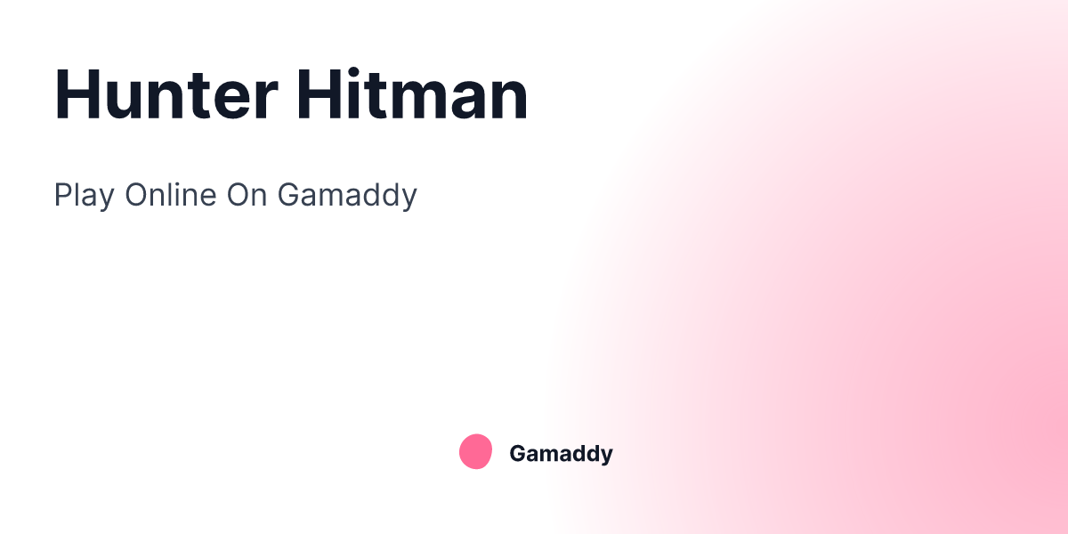 Hunter Hitman - Play Online on Gamaddy
