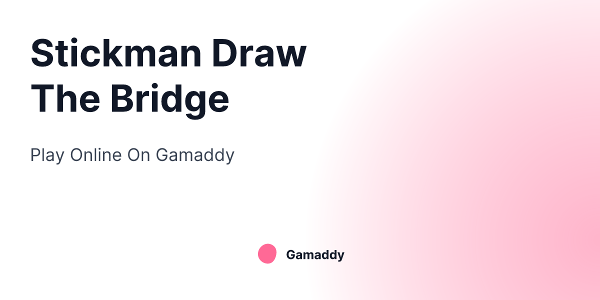 Stickman Draw The Bridge - Mainkan Online di Gamaddy