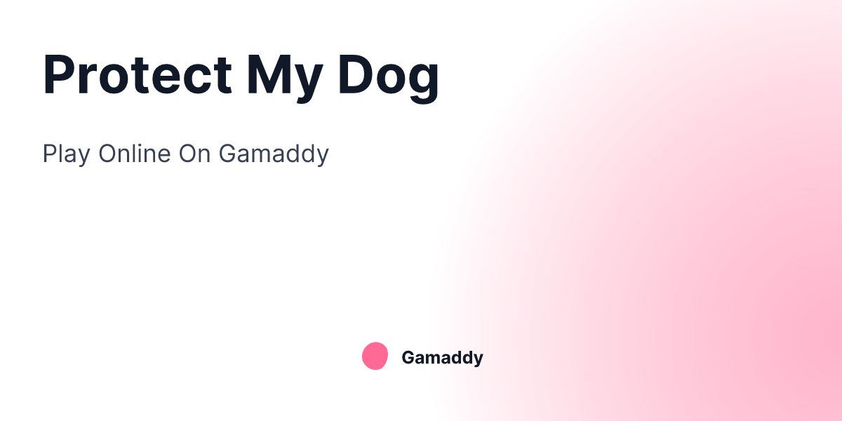 Protect My Dog - Play Online on Gamaddy