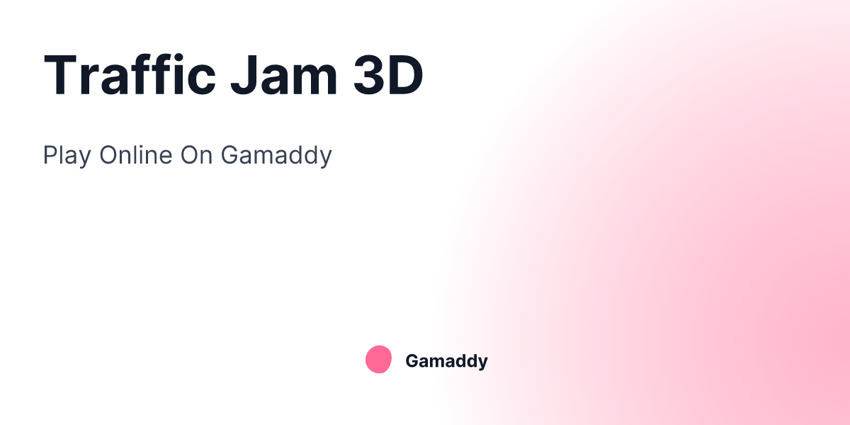 Traffic Jam 3D - Play Online on Gamaddy